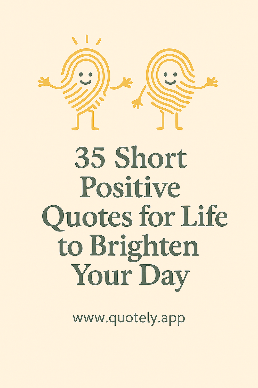 35 Short Positive Quotes for Life That Will Make You Smile