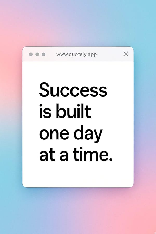 13 Success Quotes to Help You Stay Focused and Driven