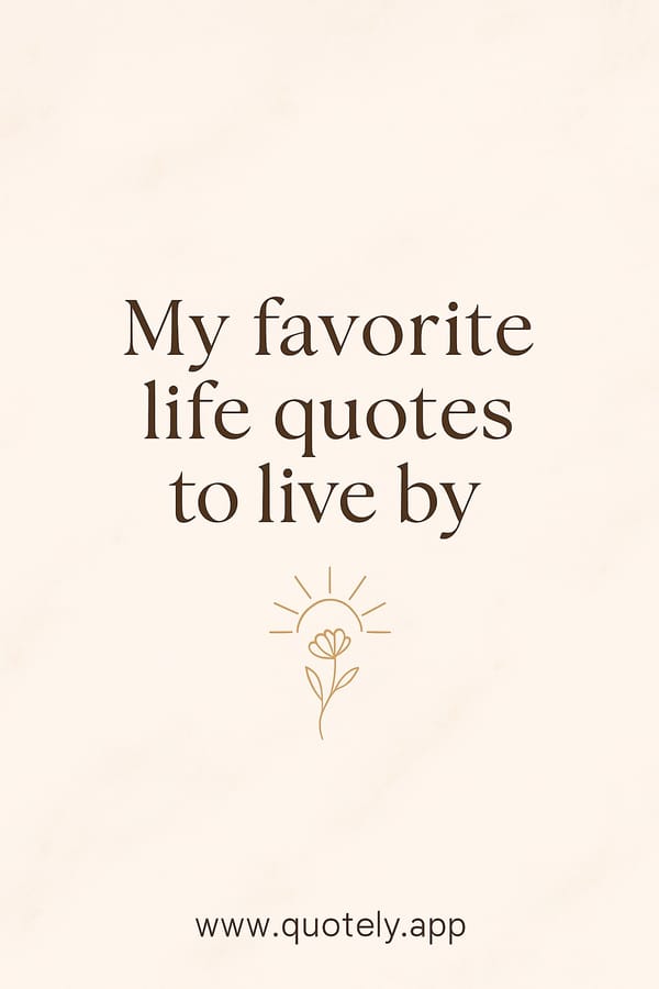 14 Life Quotes to Live By That Make You Think Differently